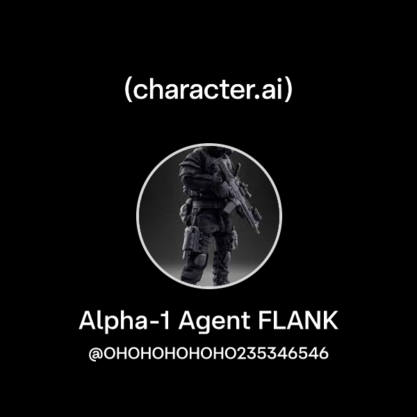 Chat with Alpha-1 Agent FLANK | character.ai | Personalized AI for ...