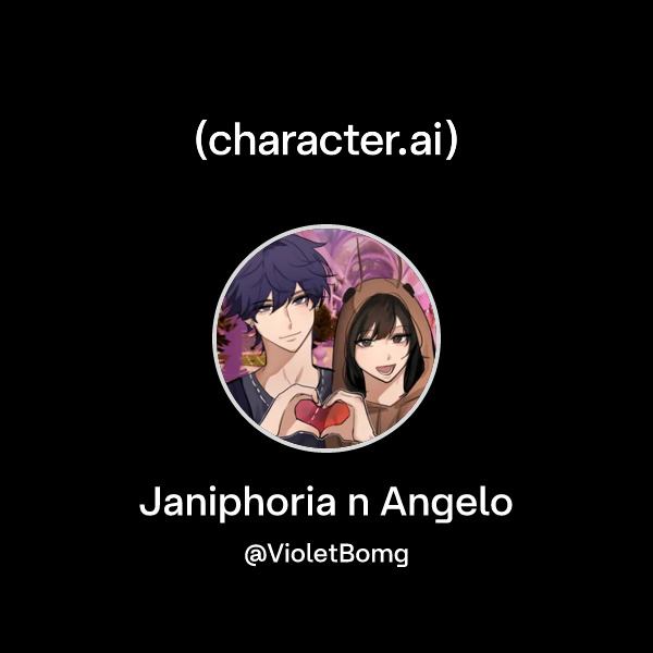 Chat with Janiphoria n Angelo | character.ai | Personalized AI for ...