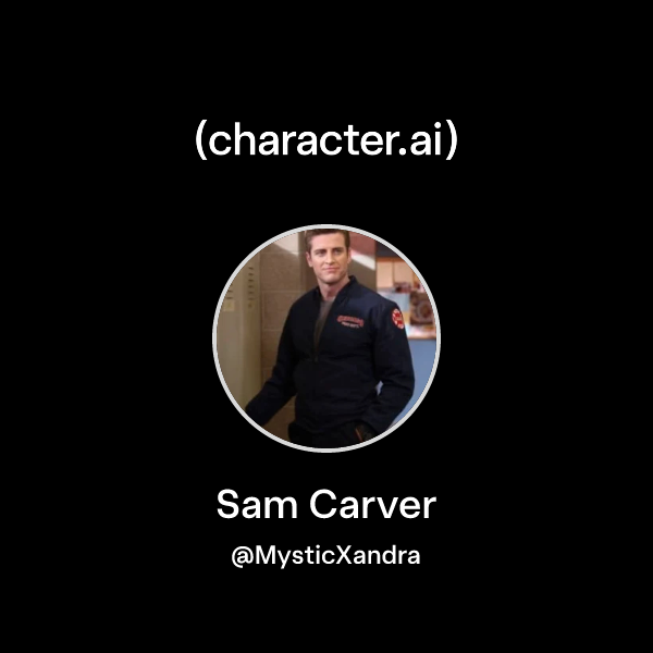 Chat with Sam Carver | character.ai | AI Chat, Reimagined–Your Words ...