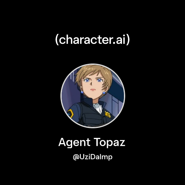 Chat with Agent Topaz | character.ai | AI Chat, Reimagined–Your Words ...