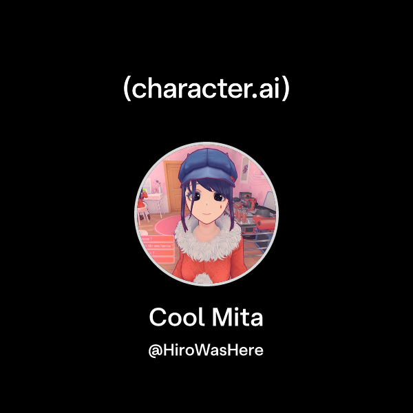Chat with Cool Mita | character.ai | AI Chat, Reimagined–Your Words. Your World.