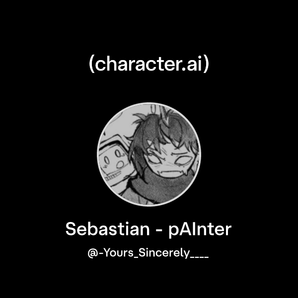 Chat with Sebastian - pAInter | character.ai | AI Chat, Reimagined–Your ...