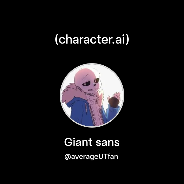 Chat with Giant sans | character.ai | AI Chat, Reimagined–Your Words ...