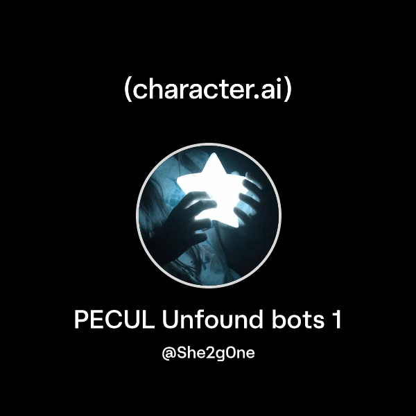 Chat with PECUL Unfound bots 1 | character.ai | Personalized AI for every moment of your day