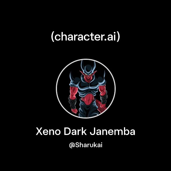 Chat with Xeno Dark Janemba | character.ai | Personalized AI for every moment of your day