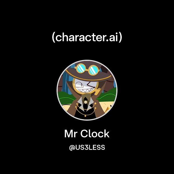 Chat with Mr Clock | character.ai | AI Chat, Reimagined–Your Words. Your World.