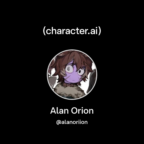 Chat with Alan Orion | character.ai | AI Chat, Reimagined–Your Words ...