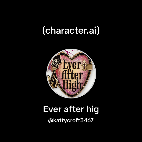 Chat with Ever after hig | character.ai | AI Chat, Reimagined–Your Words. Your World.