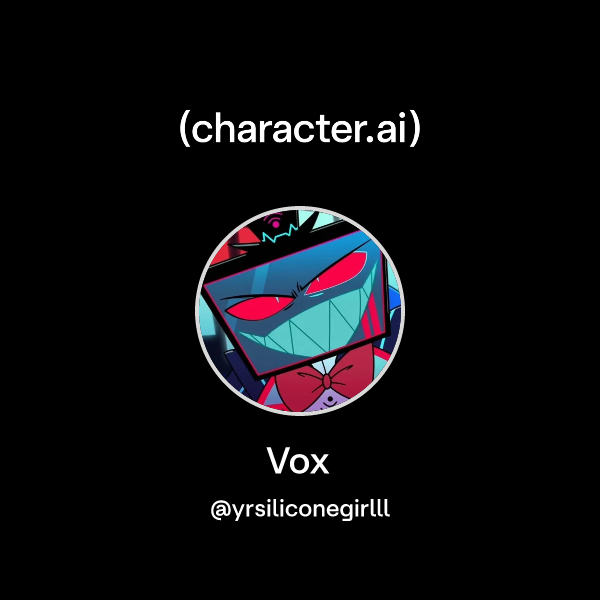 Chat with Vox | character.ai | AI Chat, Reimagined–Your Words. Your World.