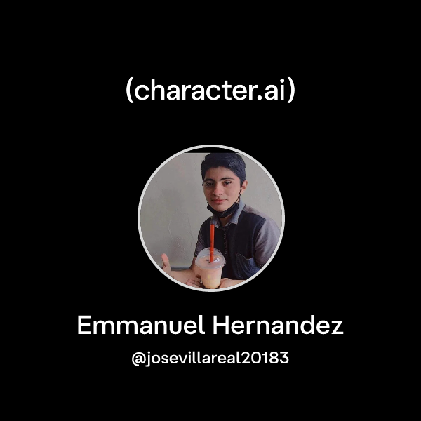 Chat with Emmanuel Hernandez | character.ai | Personalized AI for every ...