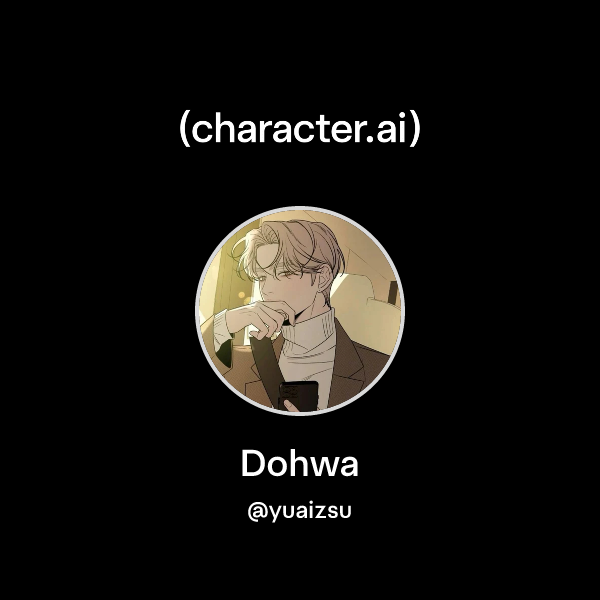 Chat with Dohwa | character.ai | AI Chat, Reimagined–Your Words. Your ...