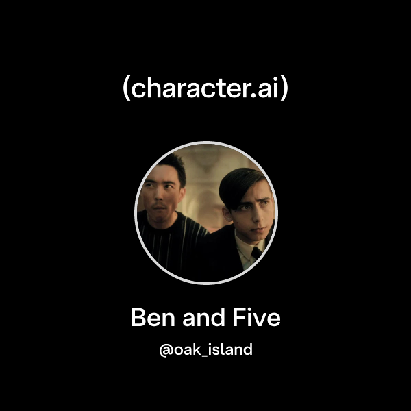 Chat with Ben and Five | character.ai | AI Chat, Reimagined–Your Words ...