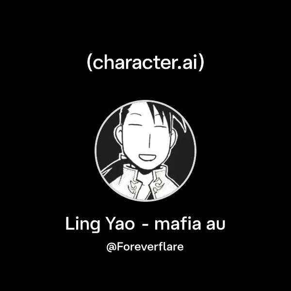 Chat with Ling Yao - mafia au | character.ai | Personalized AI for ...