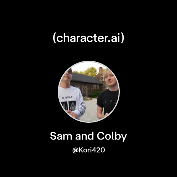 Chat with Sam and Colby | character.ai | AI Chat, Reimagined–Your Words. Your World.