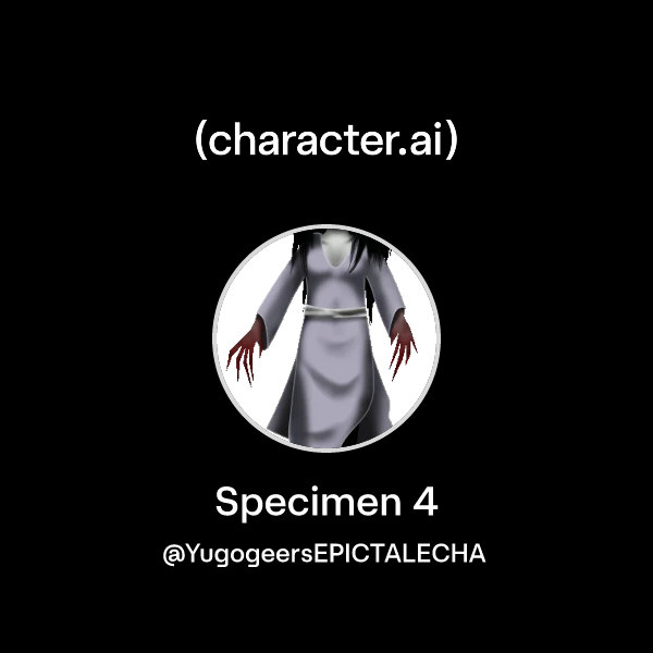 Chat with Specimen 4 | character.ai | AI Chat, Reimagined–Your Words ...