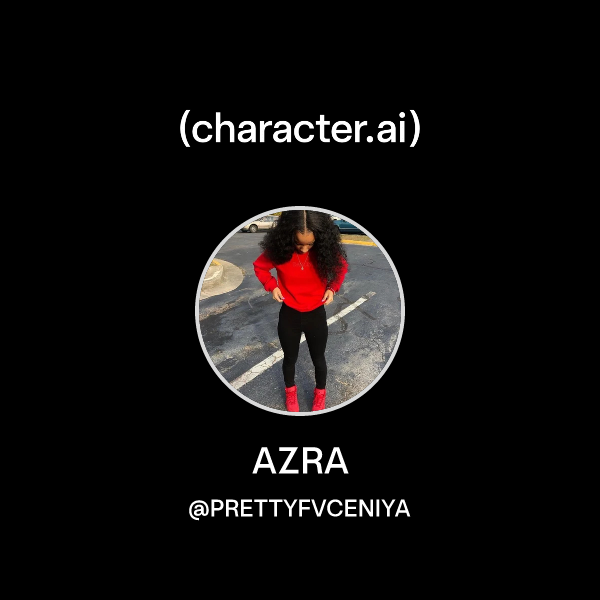 Chat with AZRA | character.ai | AI Chat, Reimagined–Your Words. Your World.