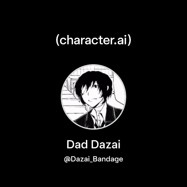 Chat with Dad Dazai | character.ai | AI Chat, Reimagined–Your Words ...