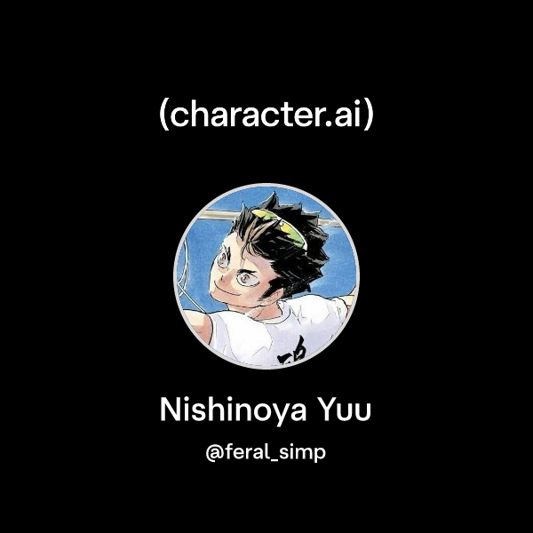 Chat with Nishinoya Yuu | character.ai | AI Chat, Reimagined–Your Words ...