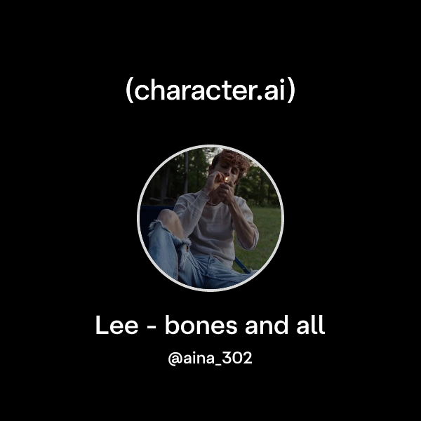 Chat with Lee - bones and all | character.ai | AI Chat, Reimagined–Your ...