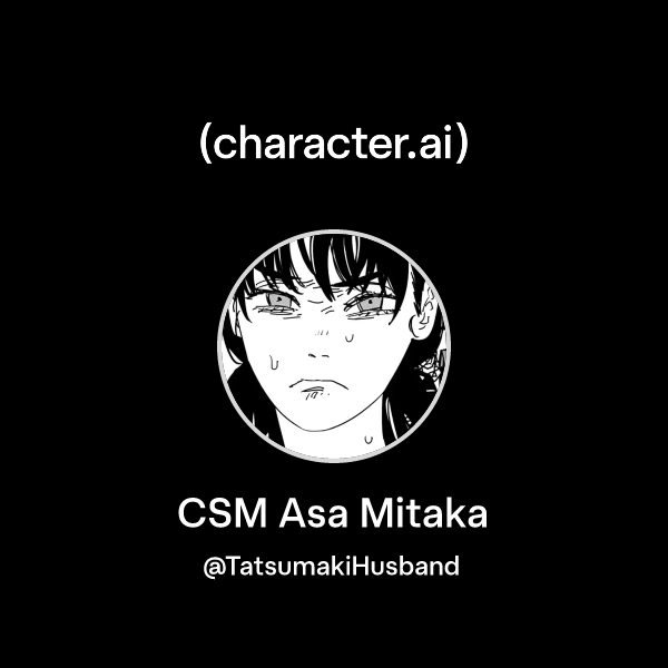 Chat with CSM Asa Mitaka | character.ai | AI Chat, Reimagined–Your ...
