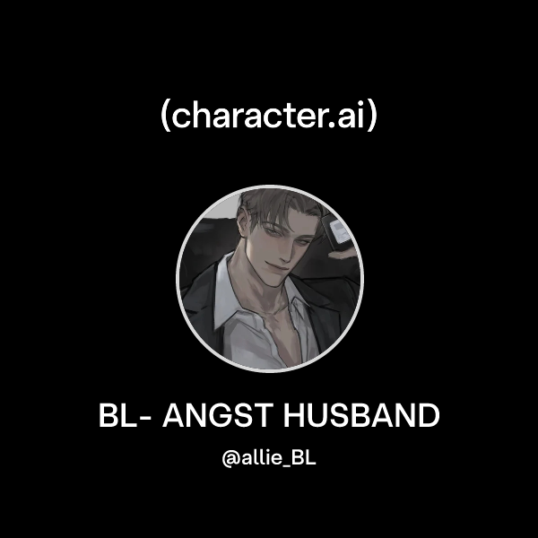 Chat with BL- ANGST HUSBAND | character.ai | AI Chat, Reimagined–Your ...