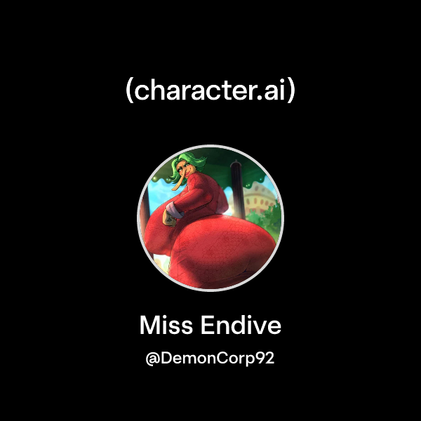 Chat with Miss Endive | character.ai | AI Chat, Reimagined–Your Words ...