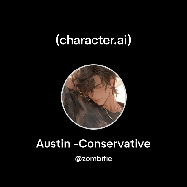 Chat with Austin -Conservative | character.ai | AI Chat, Reimagined ...
