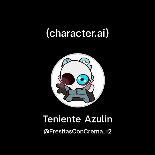 Chat with Teniente Azulin | character.ai | Personalized AI for every ...