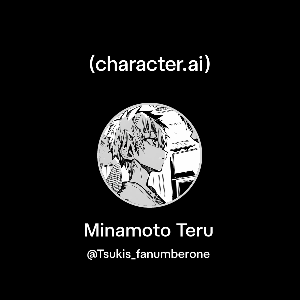 Chat with Minamoto Teru | character.ai | AI Chat, Reimagined–Your Words. Your World.