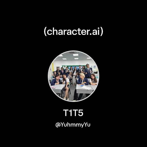 Chat with T1T5 | character.ai | AI Chat, Reimagined–Your Words. Your World.