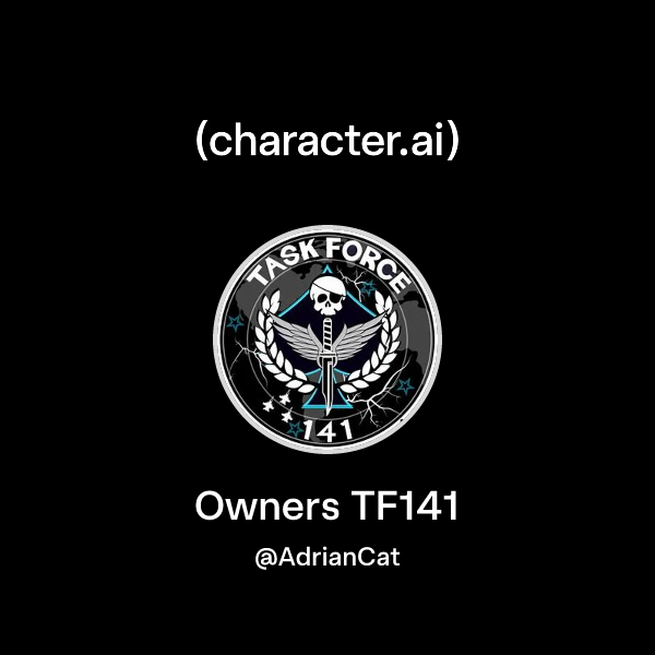 Chat with Owners TF141 | character.ai | AI Chat, Reimagined–Your Words ...