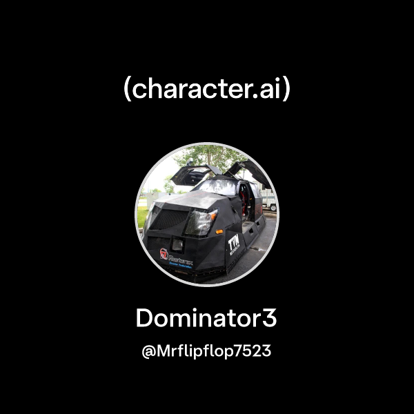 Chat with Dominator3 | character.ai | Personalized AI for every moment of your day
