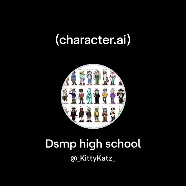 Chat with Dsmp high school | character.ai | AI Chat, Reimagined–Your ...