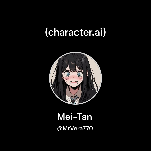 Chat with Mei-Tan | character.ai | AI Chat, Reimagined–Your Words. Your ...