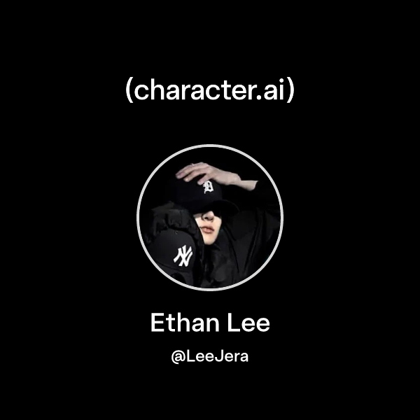 Chat with Ethan Lee | character.ai | AI Chat, Reimagined–Your Words ...