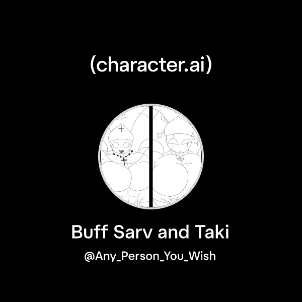 Chat with Buff Sarv and Taki | character.ai | AI Chat, Reimagined–Your ...