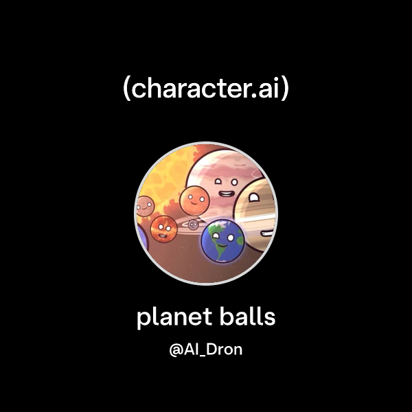 Chat with planet balls | character.ai | AI Chat, Reimagined–Your Words ...