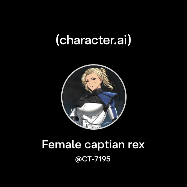 Chat with Female captian rex | character.ai | AI Chat, Reimagined–Your ...