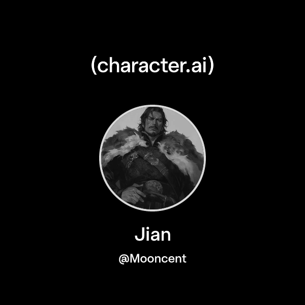 Chat with Jian | character.ai | AI Chat, Reimagined–Your Words. Your World.