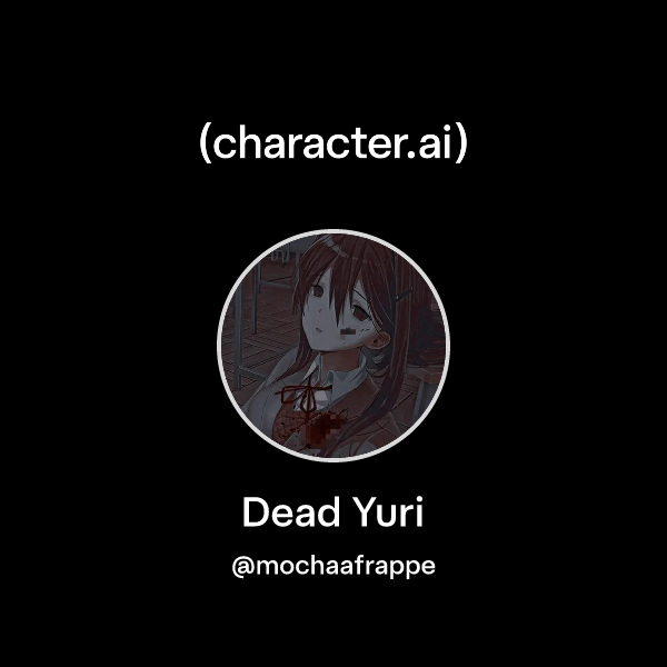 Chat with Dead Yuri | character.ai | AI Chat, Reimagined–Your Words ...