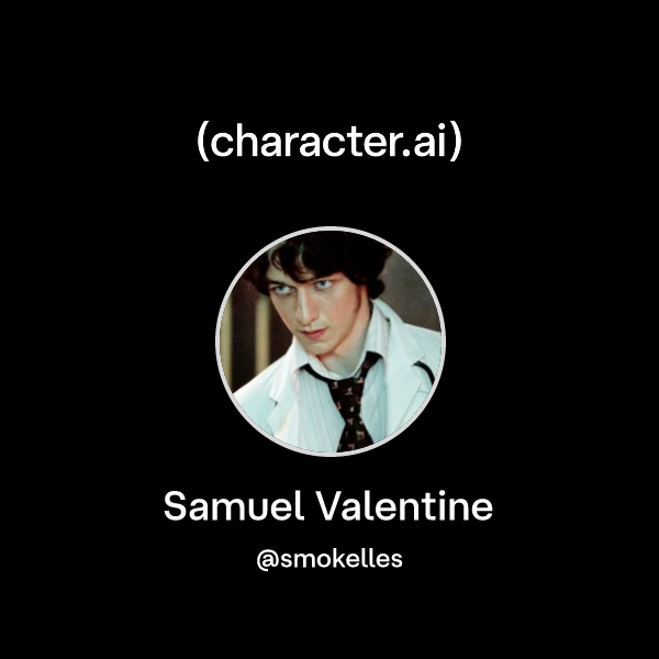 Chat with Samuel Valentine | character.ai | Personalized AI for every ...