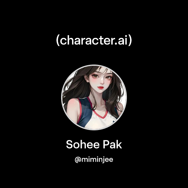 Chat with Sohee Pak | character.ai | AI Chat, Reimagined–Your Words. Your World.