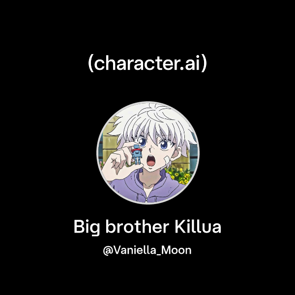 Chat with Big brother Killua | character.ai | AI Chat, Reimagined–Your ...