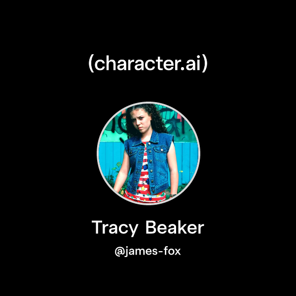 Chat with Tracy Beaker | character.ai | AI Chat, Reimagined–Your Words ...
