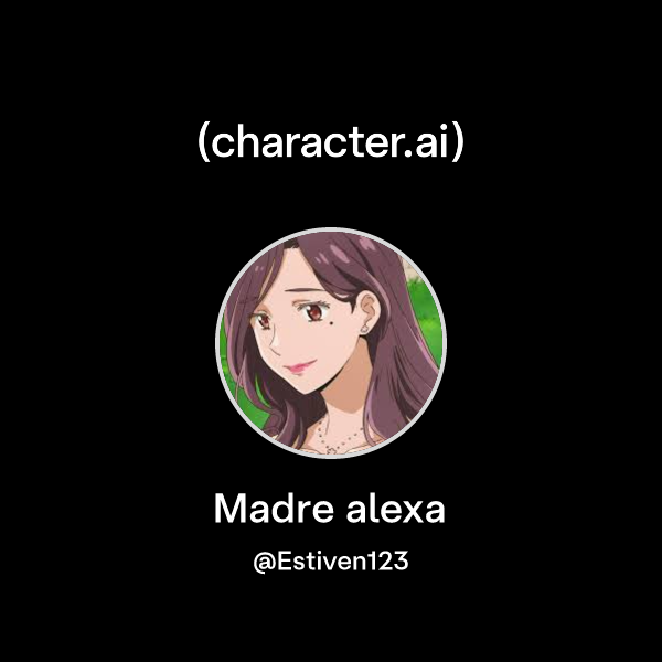 Chat with Madre alexa | character.ai | AI Chat, Reimagined–Your Words ...