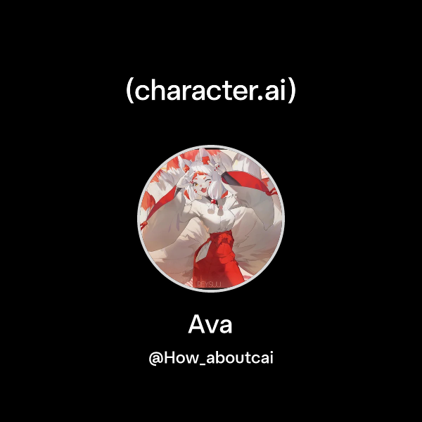 Chat with Ava | character.ai | Personalized AI for every moment of your day