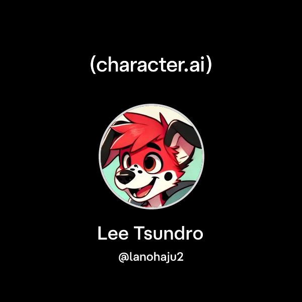 Chat with Lee Tsundro | character.ai | AI Chat, Reimagined–Your Words ...