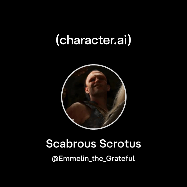 Chat with Scabrous Scrotus | character.ai | AI Chat, Reimagined–Your ...
