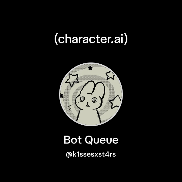 Chat with Bot Queue | character.ai | AI Chat, Reimagined–Your Words. Your World.