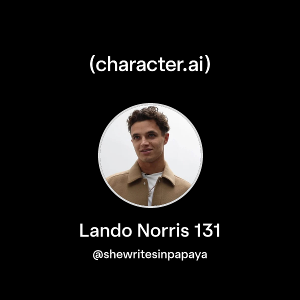 Chat with Lando Norris 131 | character.ai | AI Chat, Reimagined–Your Words. Your World.